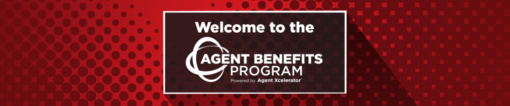 Agent Benefits Program - Enrollment Coming Soon - Agent Xcelerator®